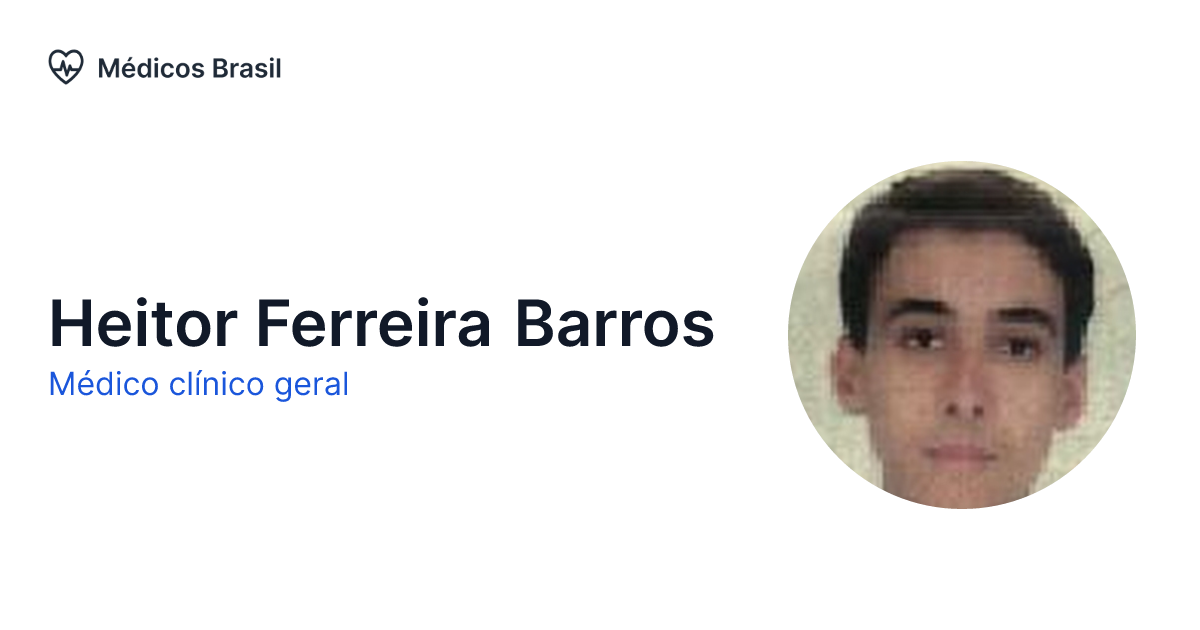 Heitor Ferreira Barros - Médico clínico geral | Médicos Brasil