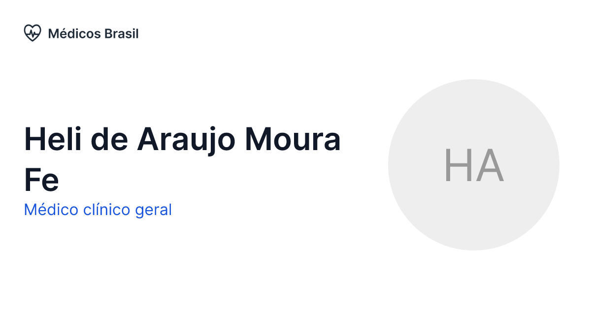 Heli de Araujo Moura Fe - Médico clínico geral | Médicos Brasil