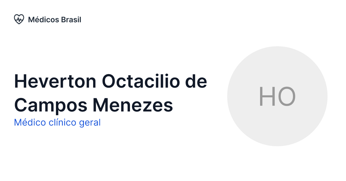 Heverton Octacilio de Campos Menezes - Médico clínico geral | Médicos ...
