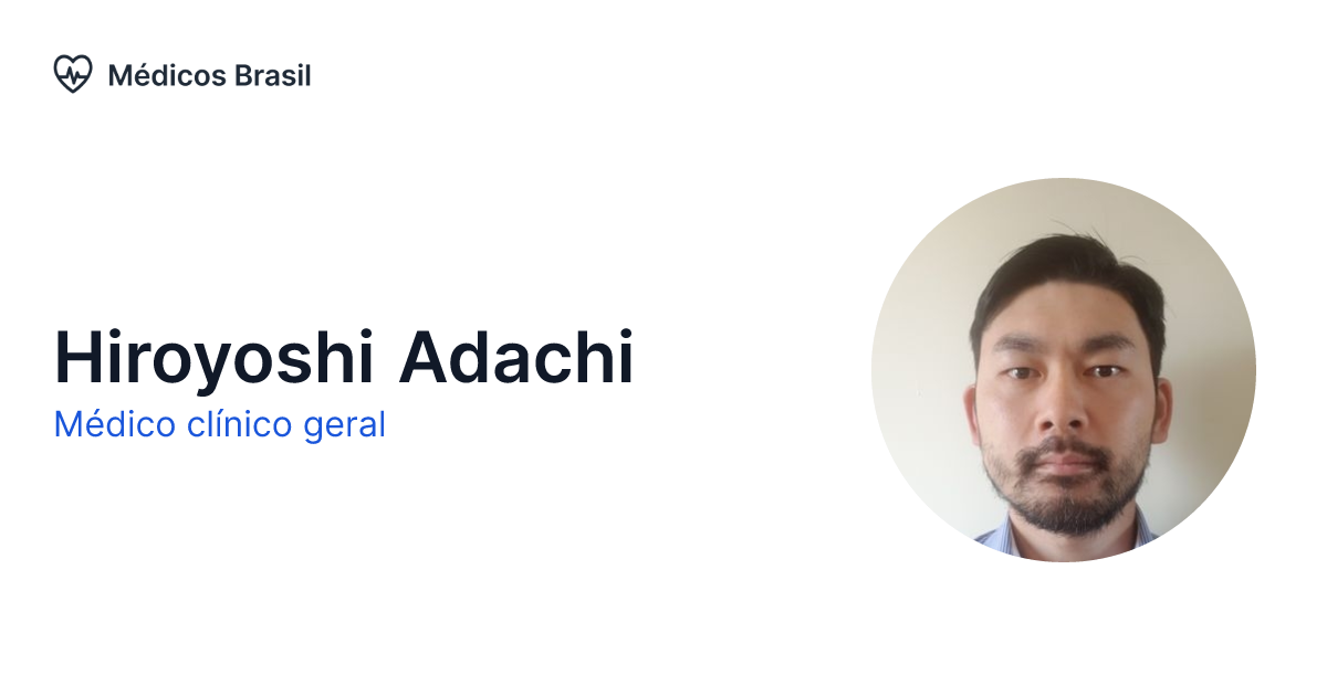 Hiroyoshi Adachi - Médico clínico geral | Médicos Brasil