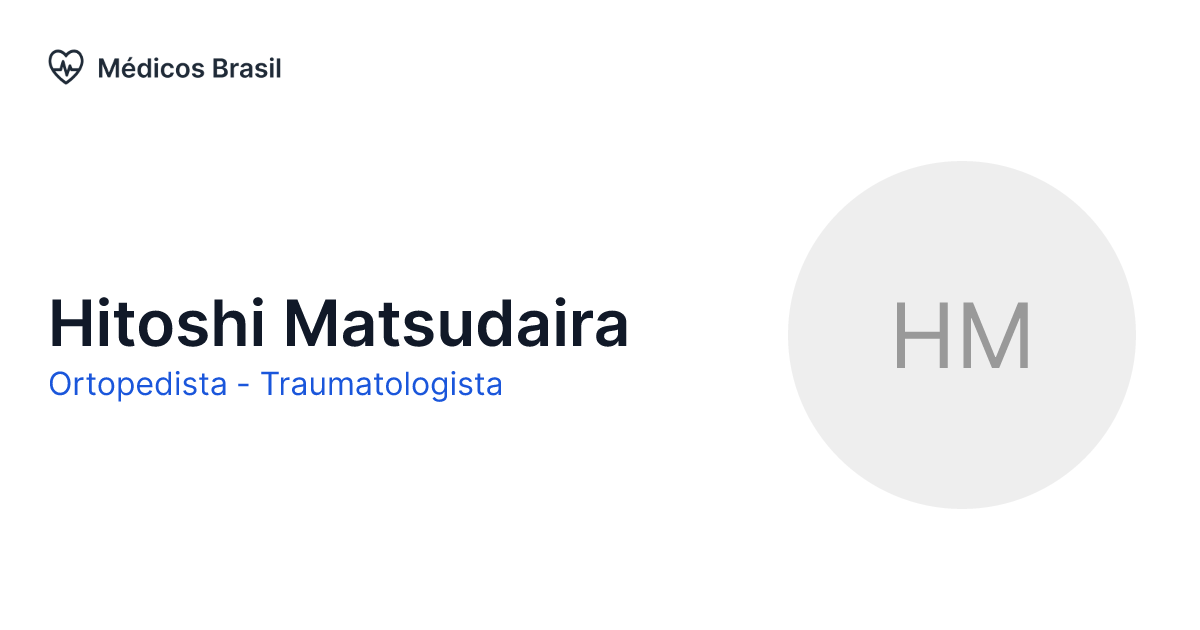 Hitoshi Matsudaira - Ortopedista - Traumatologista | Médicos Brasil