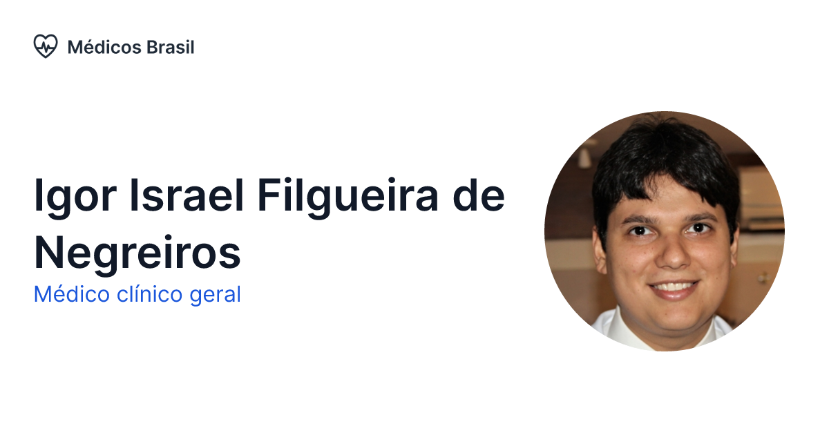 Igor Israel Filgueira de Negreiros - Médico clínico geral | Médicos Brasil
