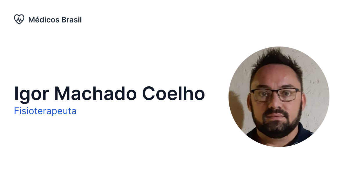 Igor Machado Coelho - Fisioterapeuta | Médicos Brasil
