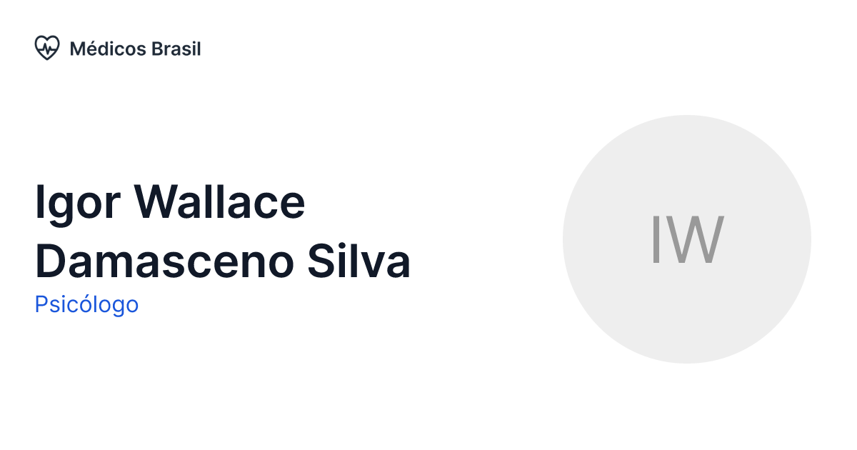 Igor Wallace Damasceno Silva - Psicólogo | Médicos Brasil