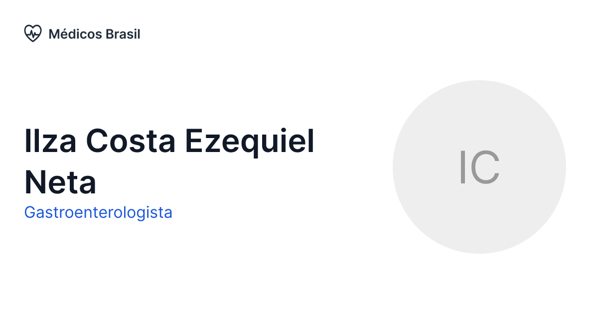 Ilza Costa Ezequiel Neta - Gastroenterologista | Médicos Brasil