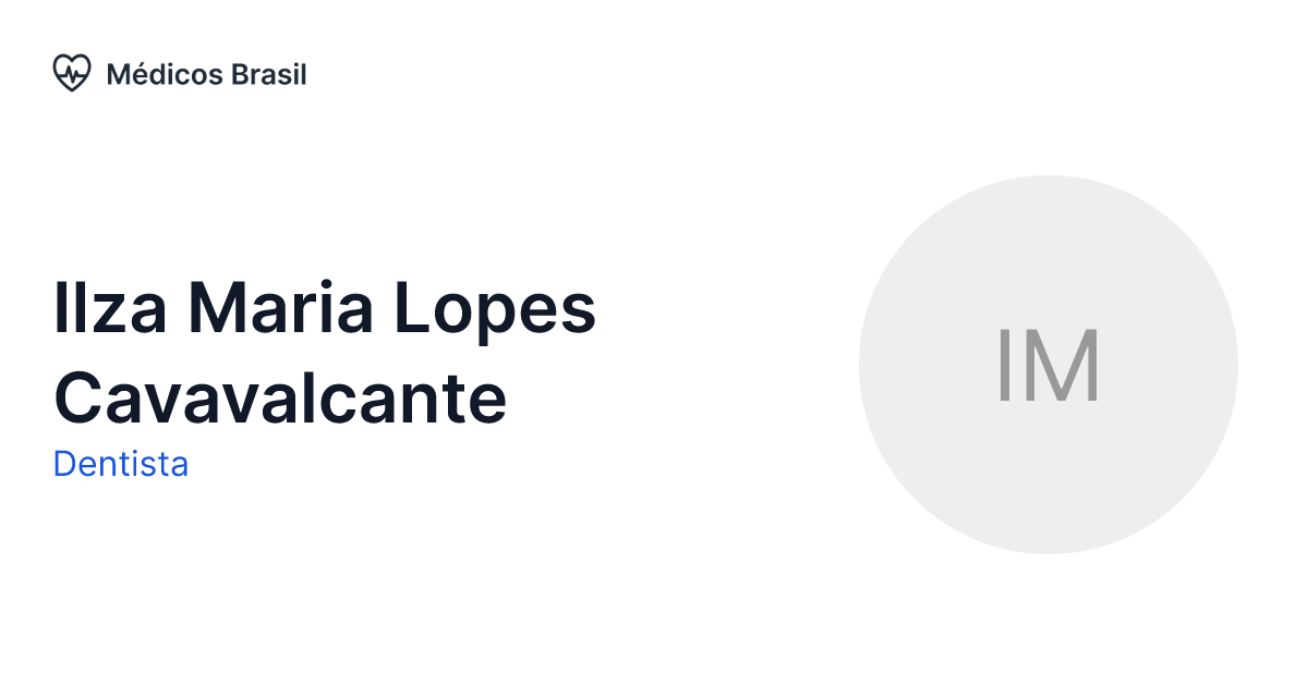 Ilza Maria Lopes Cavavalcante - Dentista | Médicos Brasil