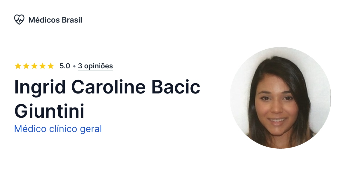 Ingrid Caroline Bacic Giuntini - Médico clínico geral | Médicos Brasil