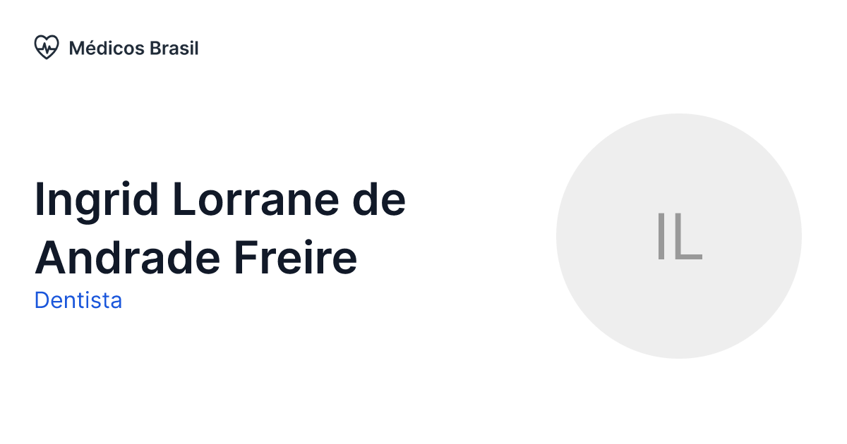 Ingrid Lorrane de Andrade Freire - Dentista | Médicos Brasil