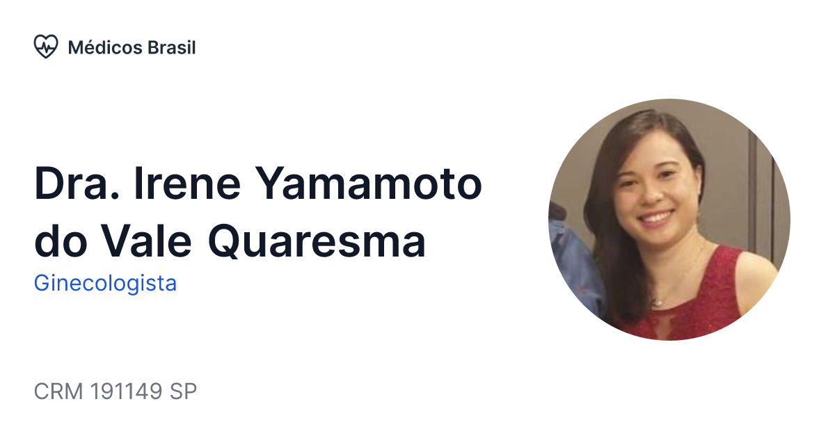 Dra. Irene Yamamoto do Vale Quaresma - Ginecologista | Médicos Brasil