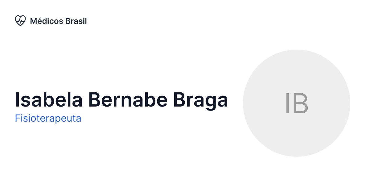 Isabela Bernabe Braga - Fisioterapeuta | Médicos Brasil