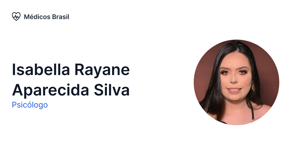 Isabella Rayane Aparecida Silva - Psicólogo | Médicos Brasil