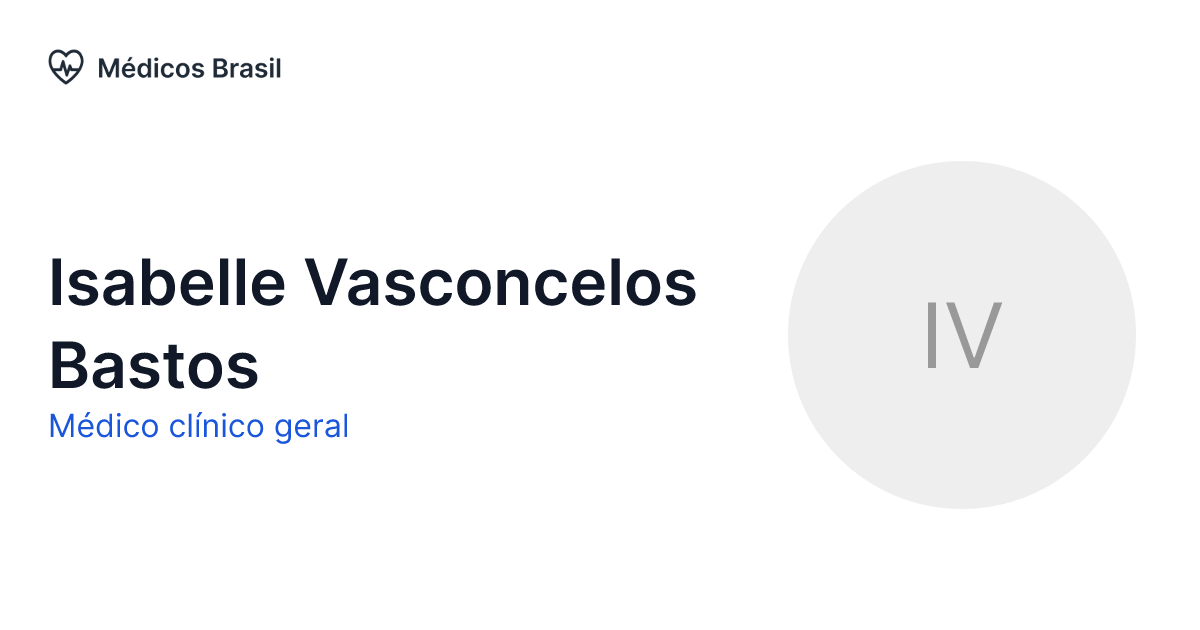 Isabelle Vasconcelos Bastos - Médico clínico geral | Médicos Brasil