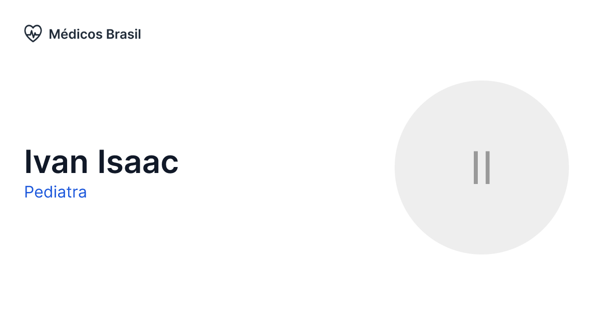 Ivan Isaac - Pediatra | Médicos Brasil