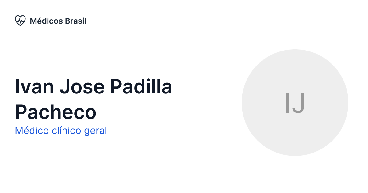 Ivan Jose Padilla Pacheco - Médico clínico geral | Médicos Brasil