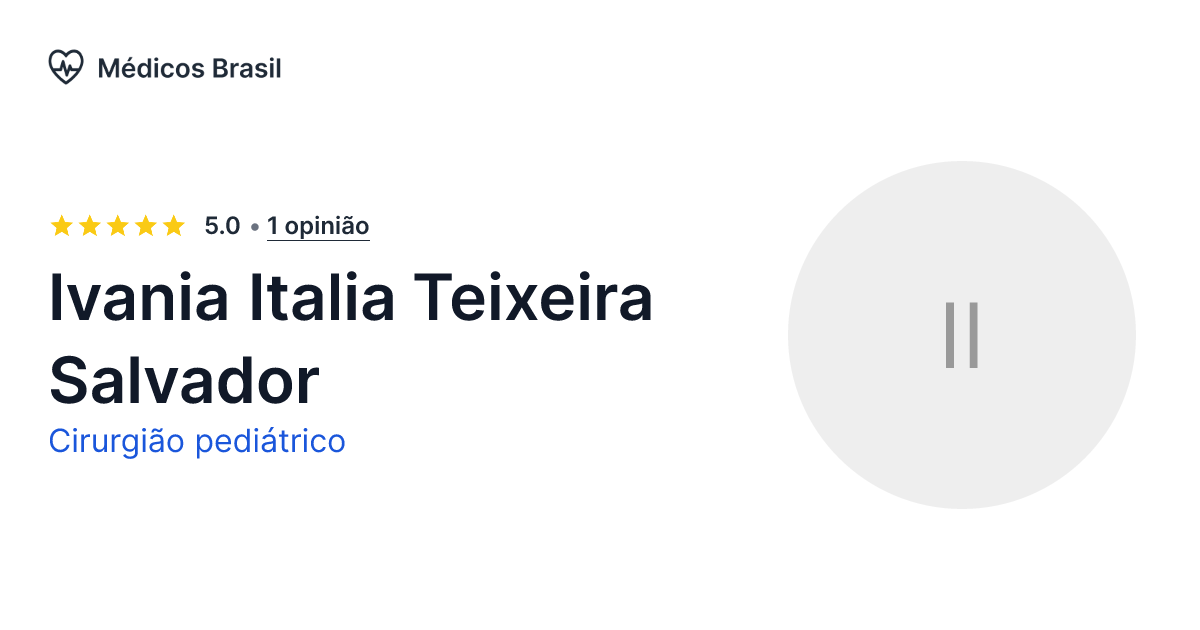 Ivania Italia Teixeira Salvador - Cirurgião pediátrico | Médicos Brasil