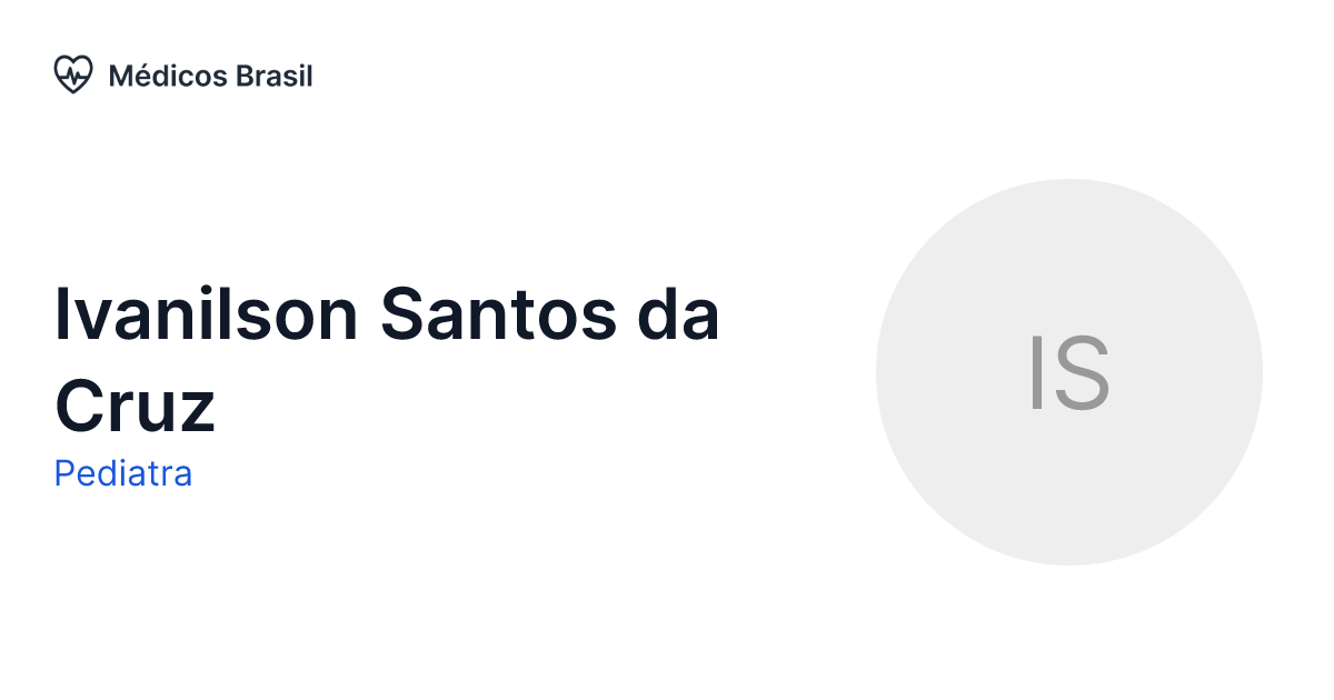 Ivanilson Santos da Cruz - Pediatra | Médicos Brasil