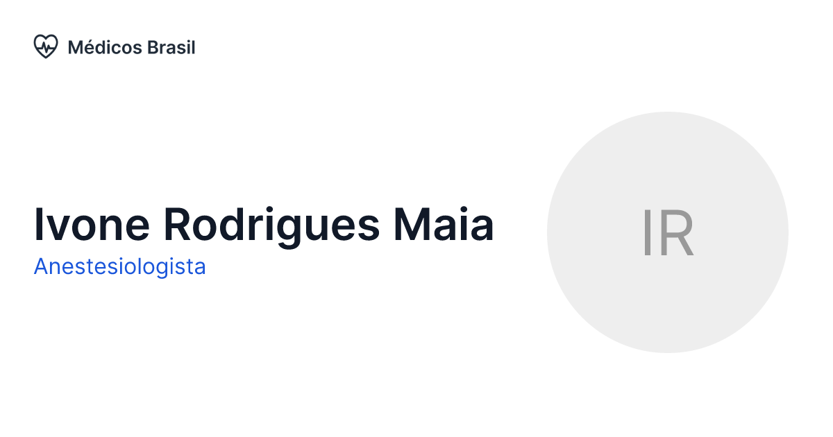 Ivone Rodrigues Maia - Anestesiologista | Médicos Brasil