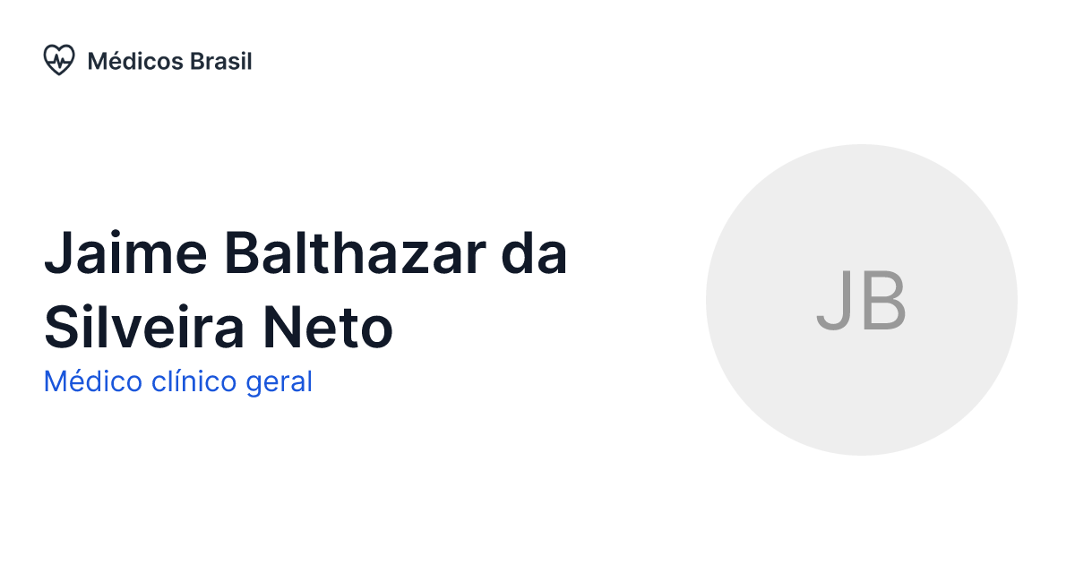 Jaime Balthazar da Silveira Neto - Médico clínico geral | Médicos Brasil