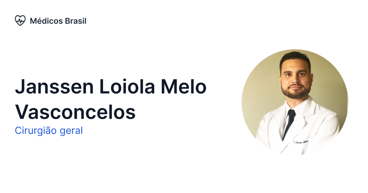 Janssen Loiola Melo Vasconcelos - Cirurgião geral | Médicos Brasil