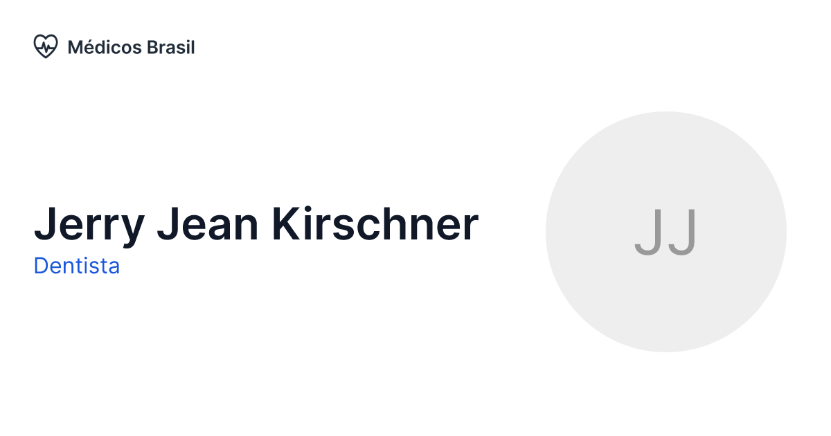 Jerry Jean Kirschner - Dentista | Médicos Brasil