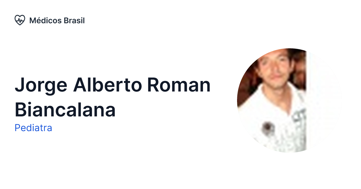 Jorge Alberto Roman Biancalana - Pediatra | Médicos Brasil