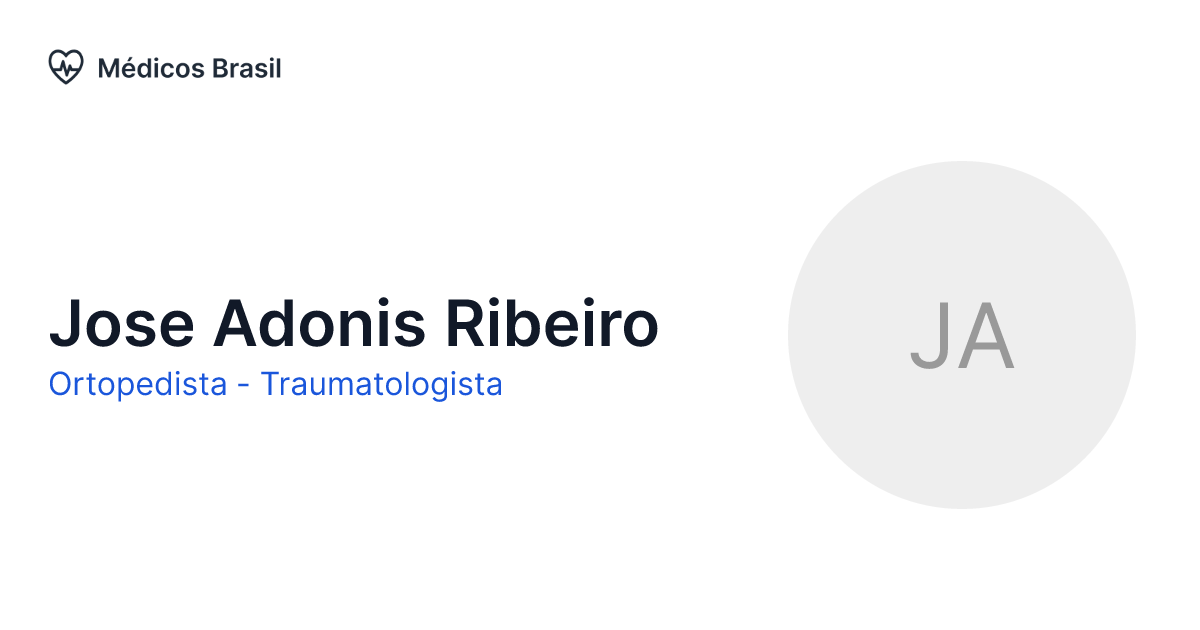 Jose Adonis Ribeiro - Ortopedista - Traumatologista | Médicos Brasil