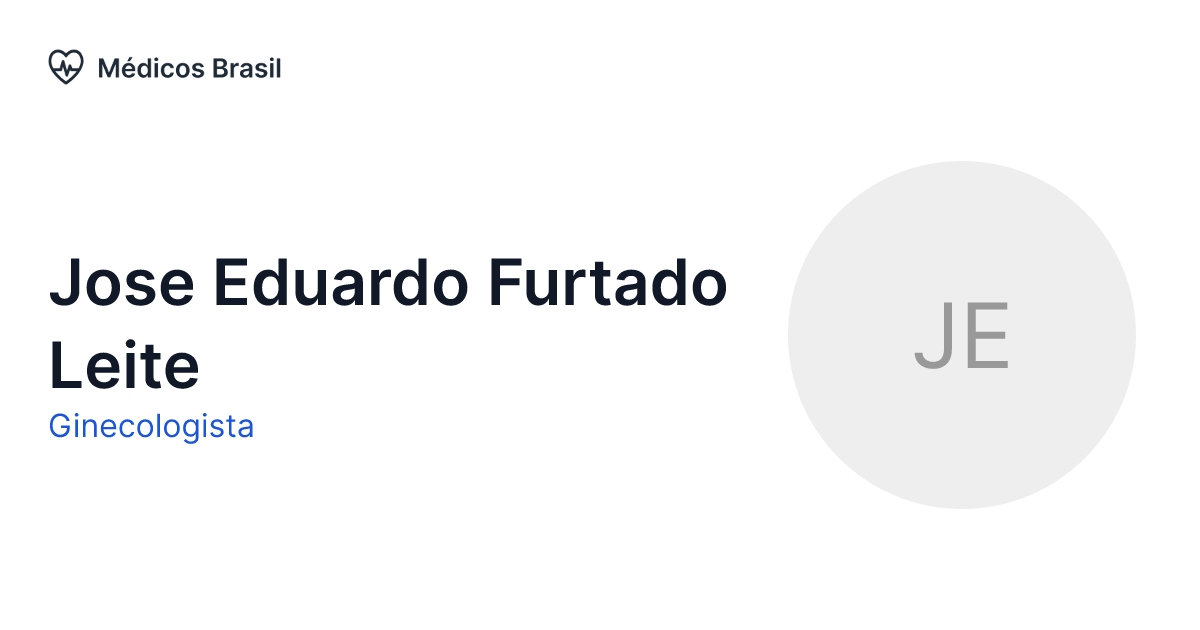 Jose Eduardo Furtado Leite - Ginecologista | Médicos Brasil