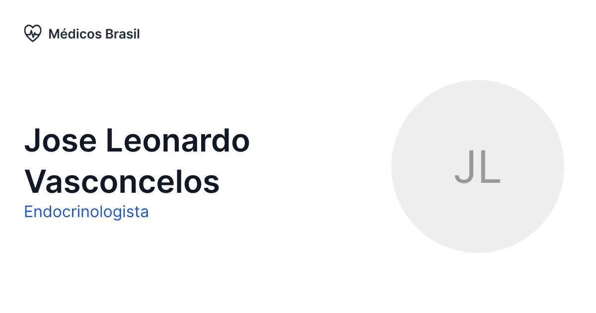 Jose Leonardo Vasconcelos - Endocrinologista | Médicos Brasil