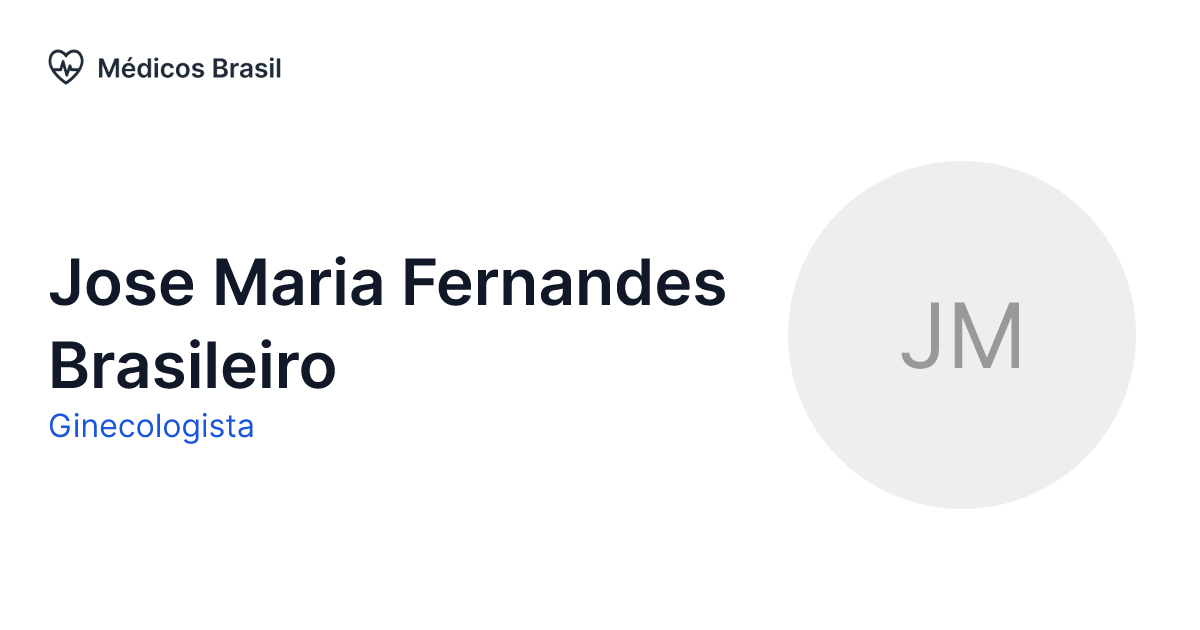 Jose Maria Fernandes Brasileiro - Ginecologista | Médicos Brasil