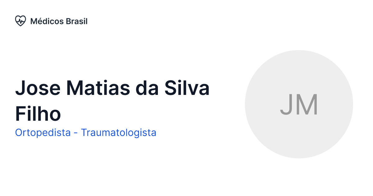 Jose Matias da Silva Filho - Ortopedista - Traumatologista | Médicos Brasil