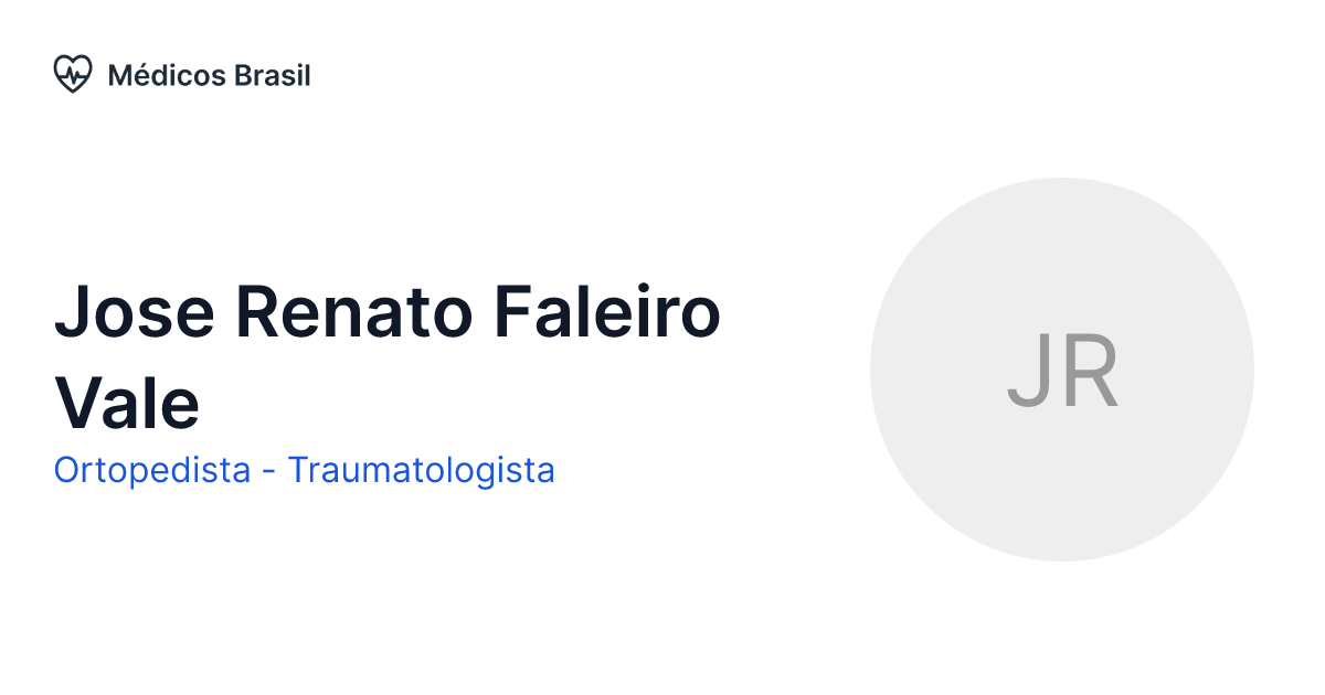 Jose Renato Faleiro Vale - Ortopedista - Traumatologista | Médicos Brasil