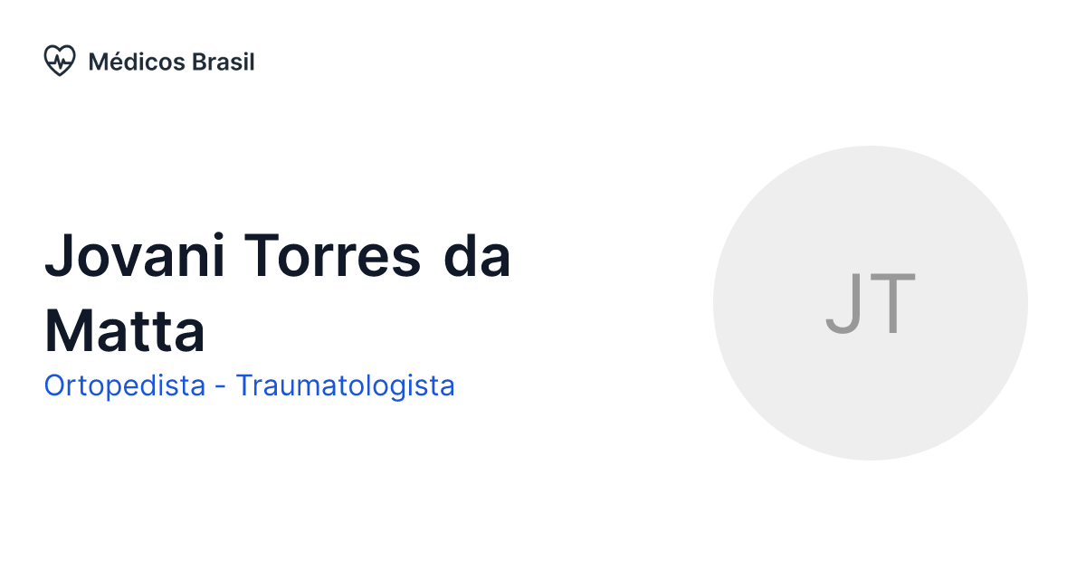 Jovani Torres da Matta - Ortopedista - Traumatologista | Médicos Brasil