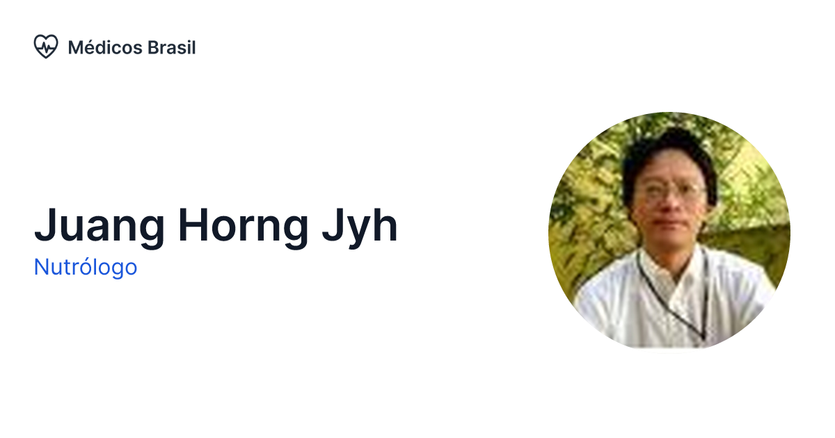 Juang Horng Jyh - Nutrólogo | Médicos Brasil
