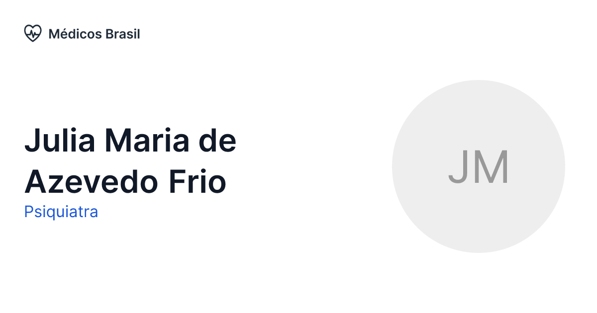 Julia Maria de Azevedo Frio - Psiquiatra | Médicos Brasil
