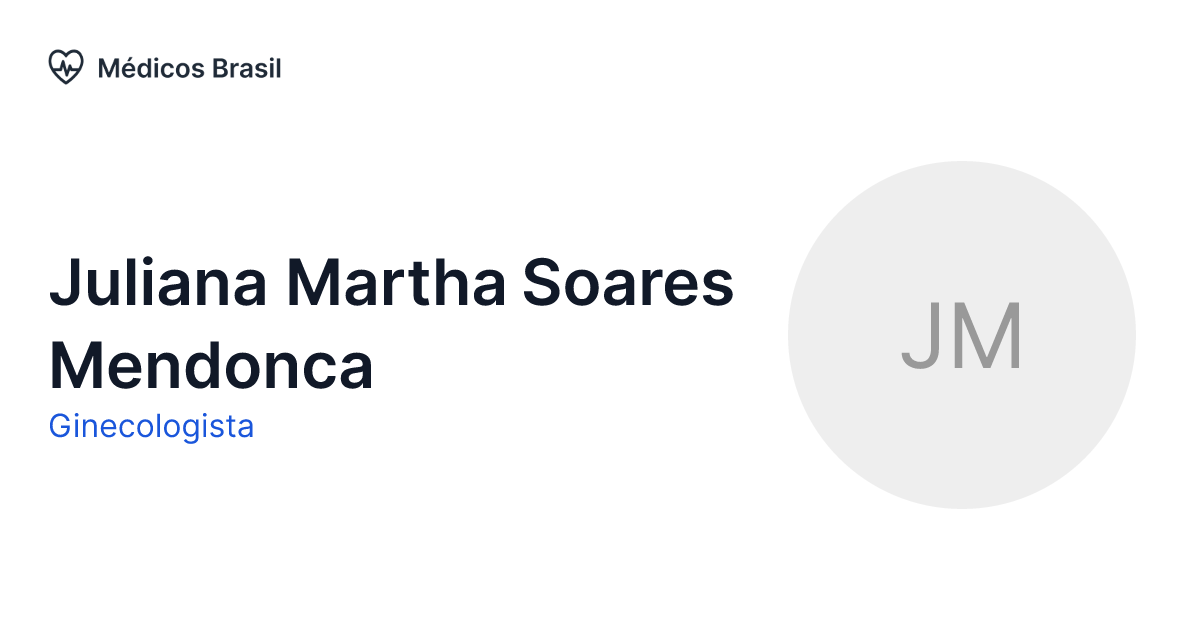 Juliana Martha Soares Mendonca - Ginecologista | Médicos Brasil