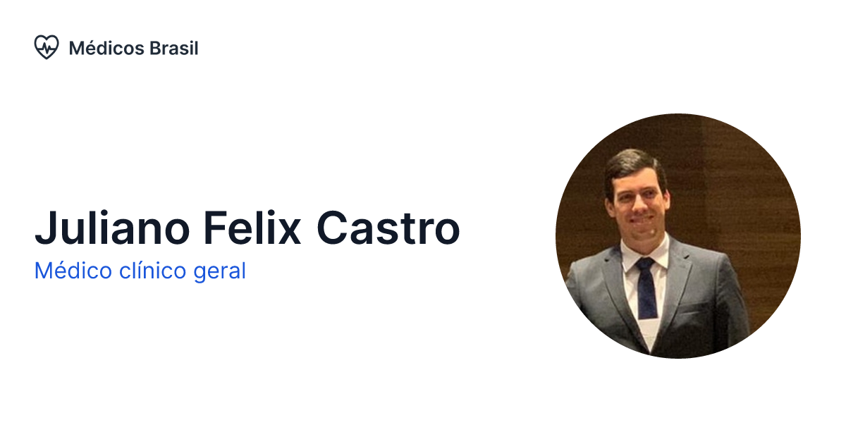 Juliano Felix Castro - Médico clínico geral | Médicos Brasil