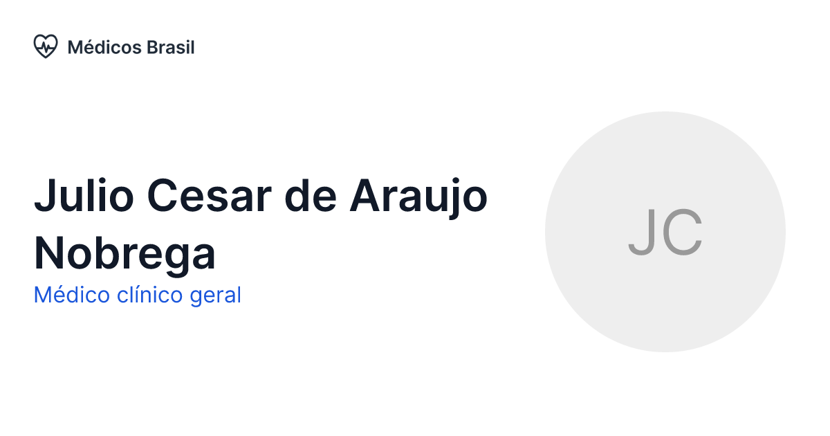 Julio Cesar de Araujo Nobrega - Médico clínico geral | Médicos Brasil