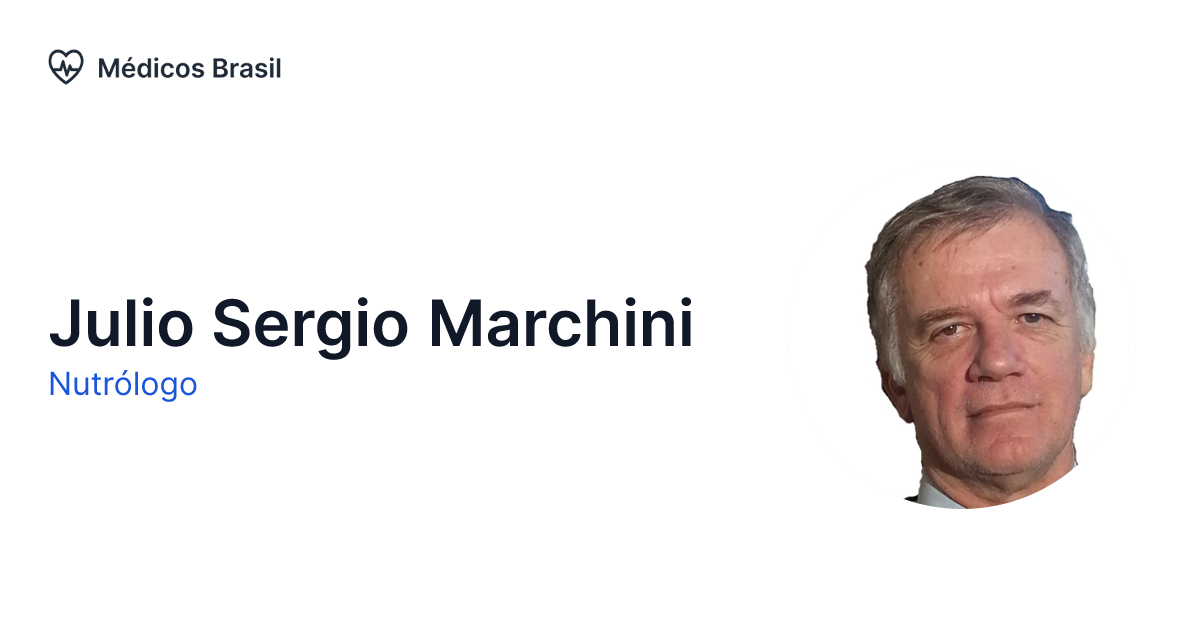 Julio Sergio Marchini - Nutrólogo | Médicos Brasil