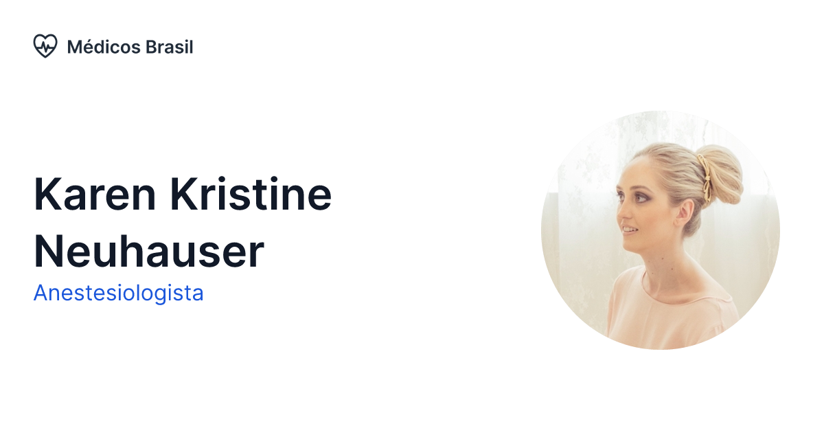Karen Kristine Neuhauser - Anestesiologista | Médicos Brasil