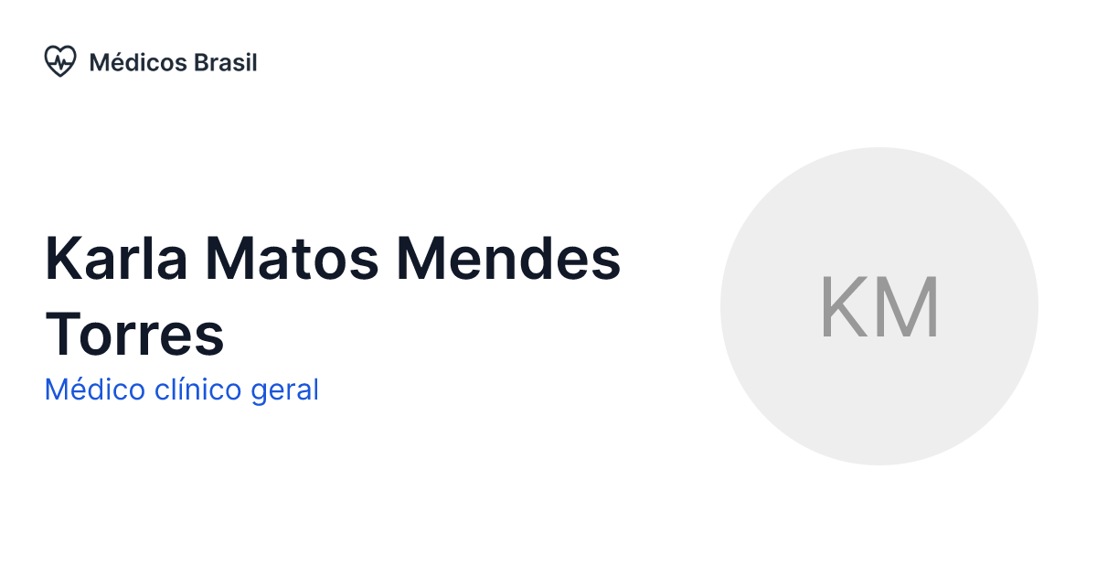 Karla Matos Mendes Torres - Médico clínico geral | Médicos Brasil