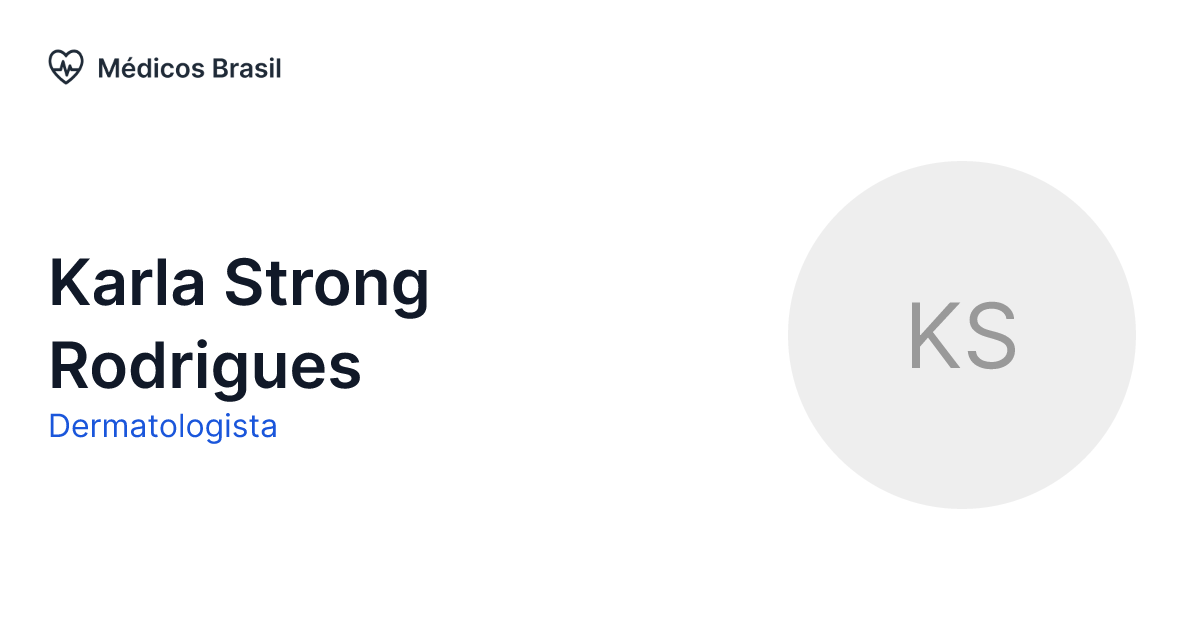 Karla Strong Rodrigues - Dermatologista | Médicos Brasil