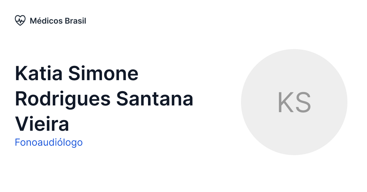 Katia Simone Rodrigues Santana Vieira - Fonoaudiólogo | Médicos Brasil