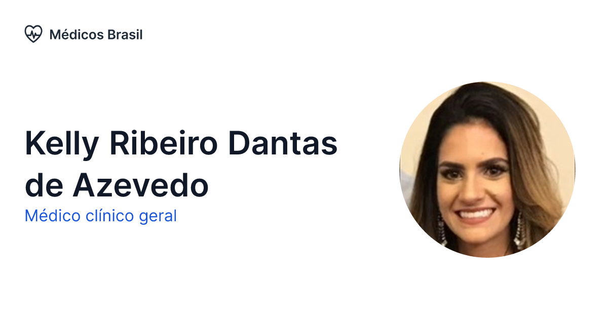 Kelly Ribeiro Dantas de Azevedo - Médico clínico geral | Médicos Brasil