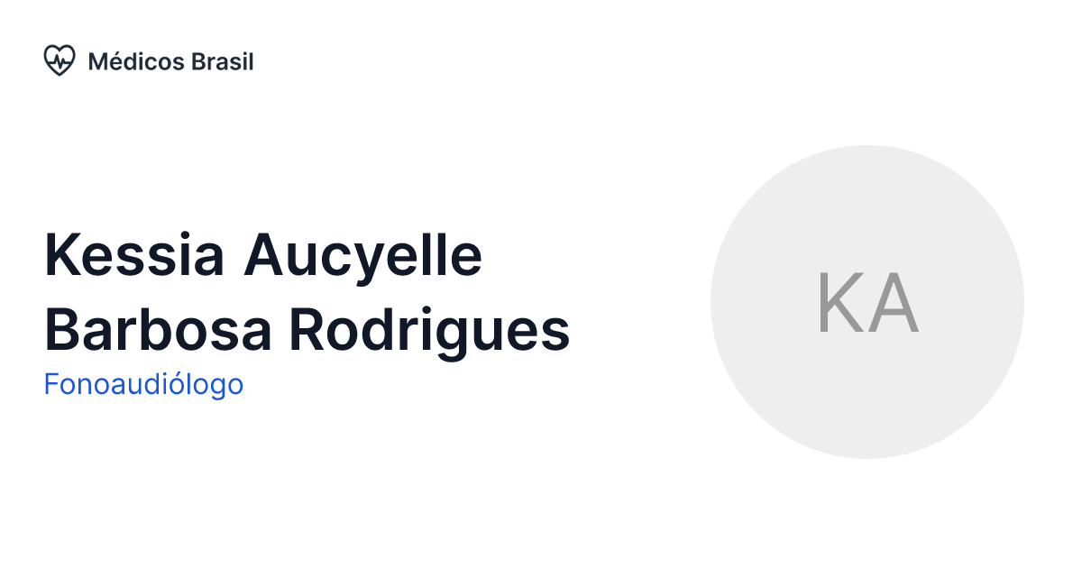 Kessia Aucyelle Barbosa Rodrigues - Fonoaudiólogo | Médicos Brasil