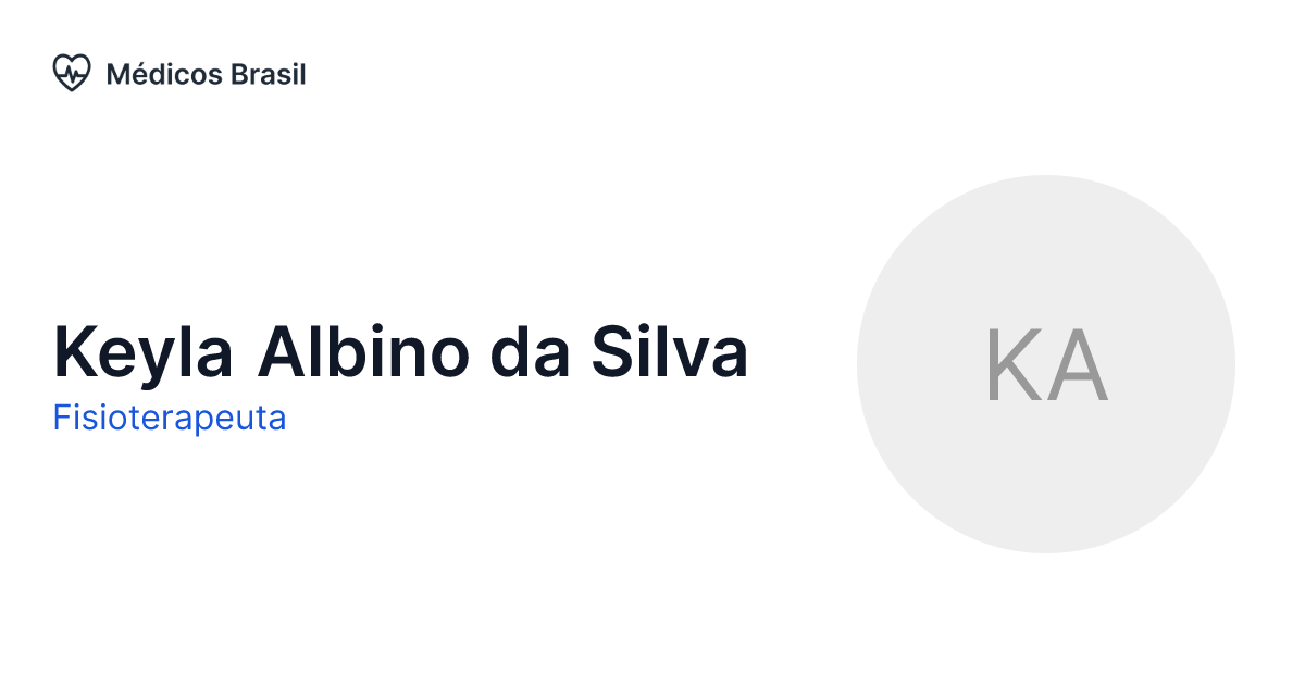 Keyla Albino da Silva - Fisioterapeuta | Médicos Brasil
