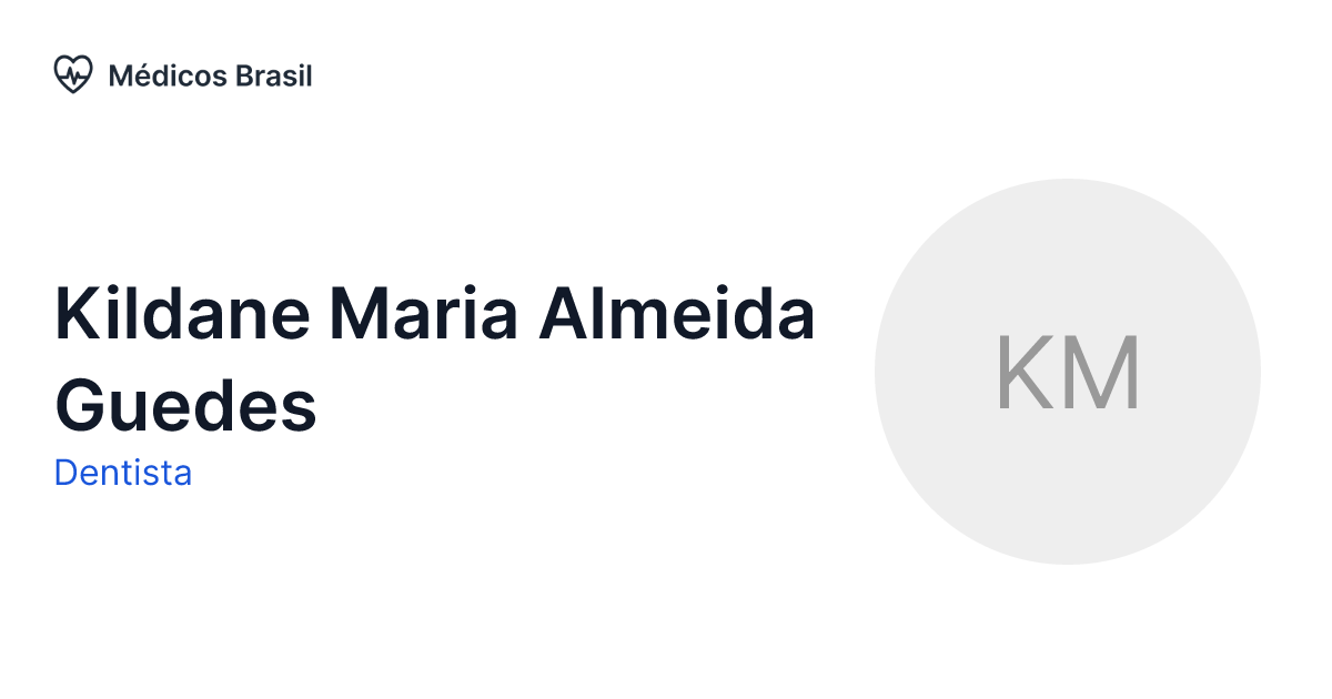 Kildane Maria Almeida Guedes - Dentista | Médicos Brasil