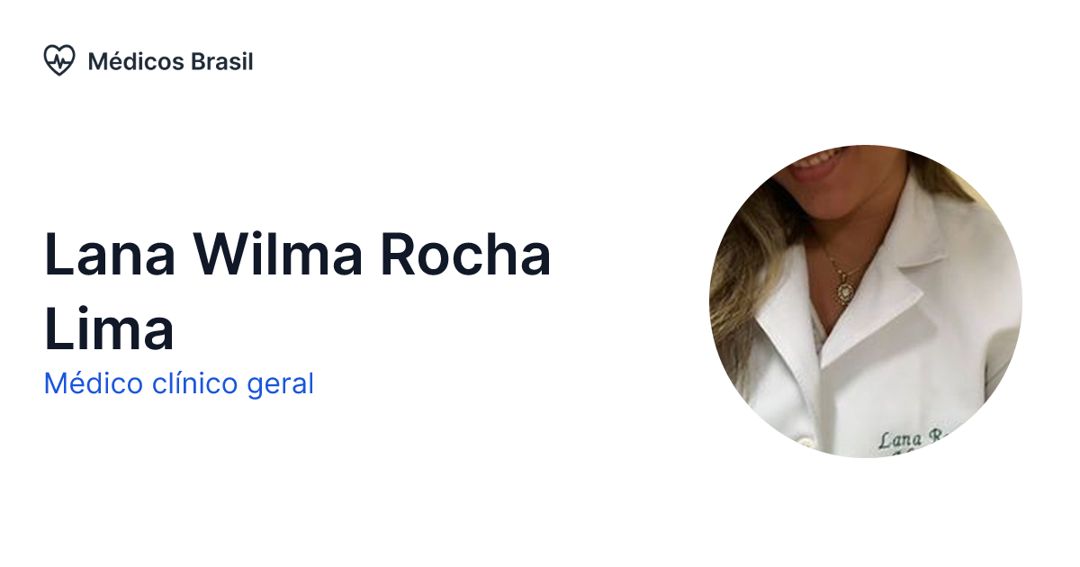 Lana Wilma Rocha Lima - Médico clínico geral | Médicos Brasil