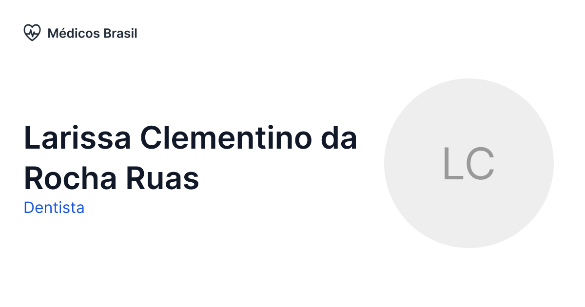 Larissa Clementino da Rocha Ruas - Dentista | Médicos Brasil