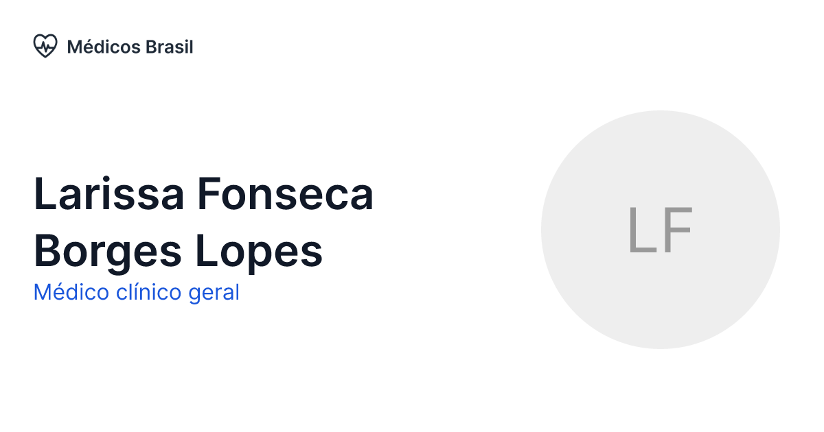 Larissa Fonseca Borges Lopes - Médico clínico geral | Médicos Brasil