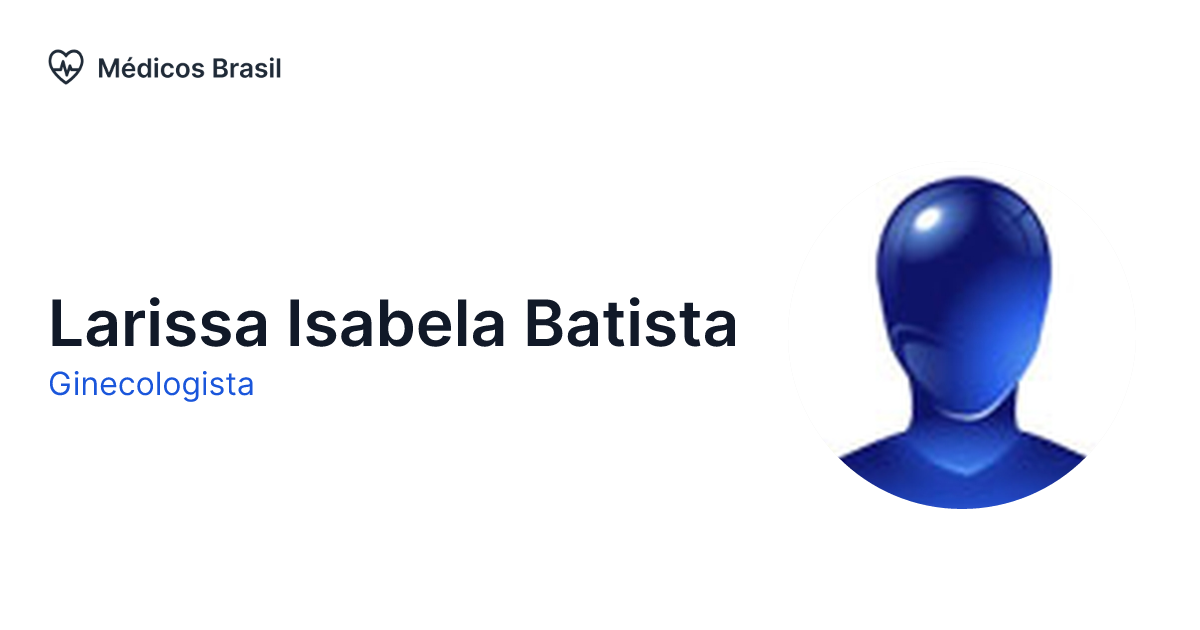Larissa Isabela Batista - Ginecologista | Médicos Brasil